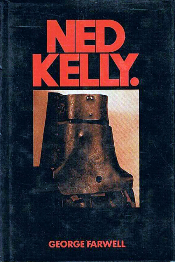 Books - Ned Kelly - Australian Iron Outlaw | Hero | Legend